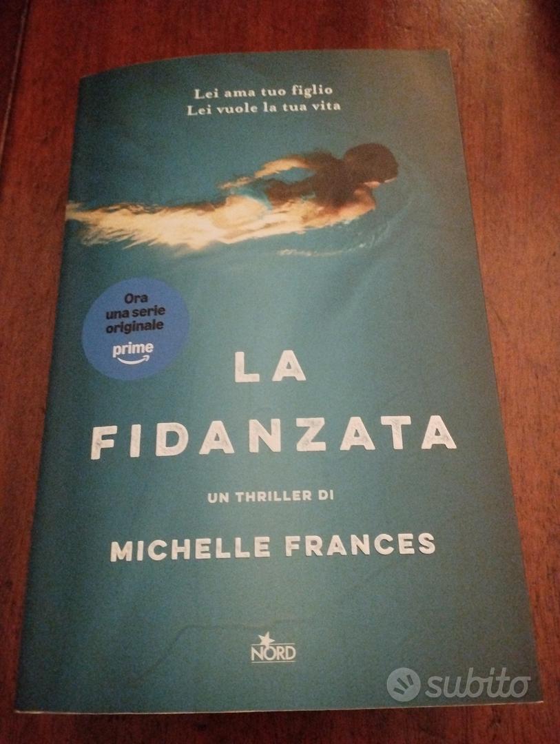 MICHELLE FRANCES LA FIDANZATA THRILLER - Libri e Riviste In vendita a Roma