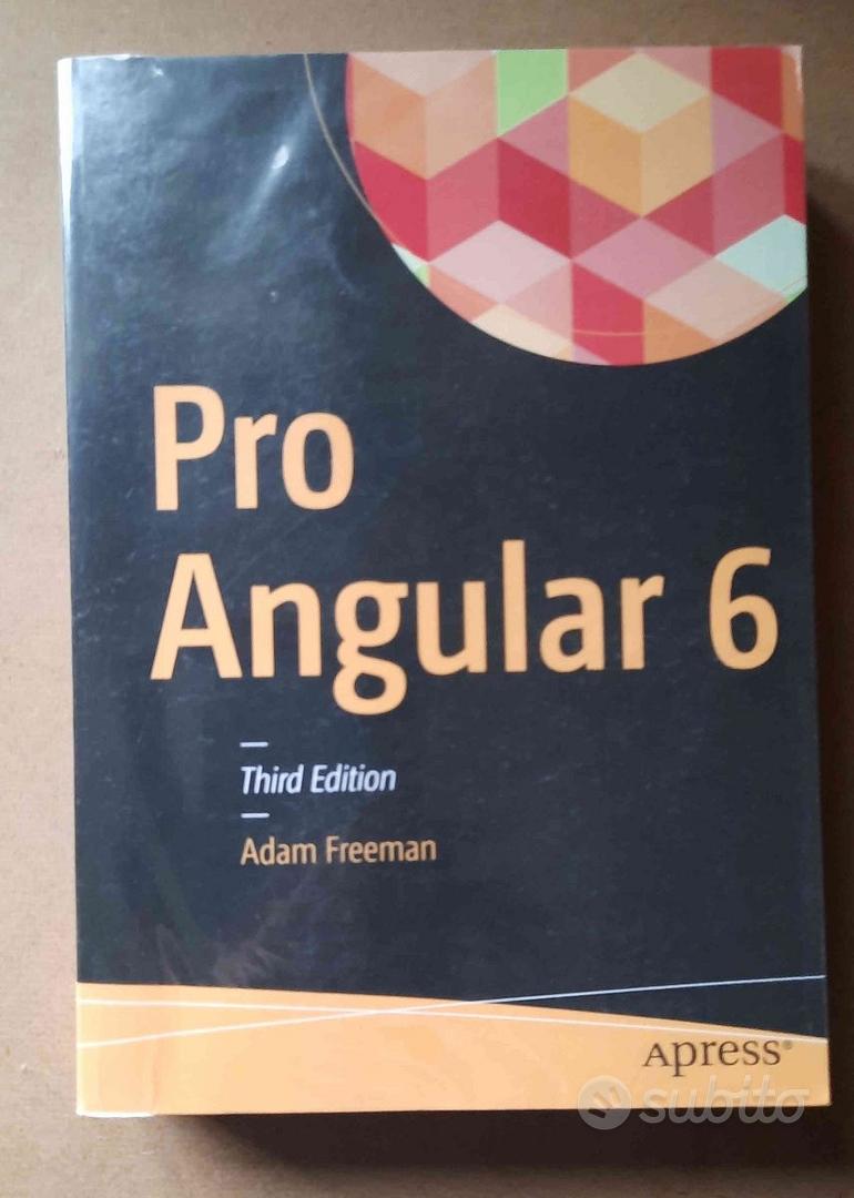 Libro "Pro Angular 6 - 3Ed" in lingua inglese. - Libri e Riviste In ...