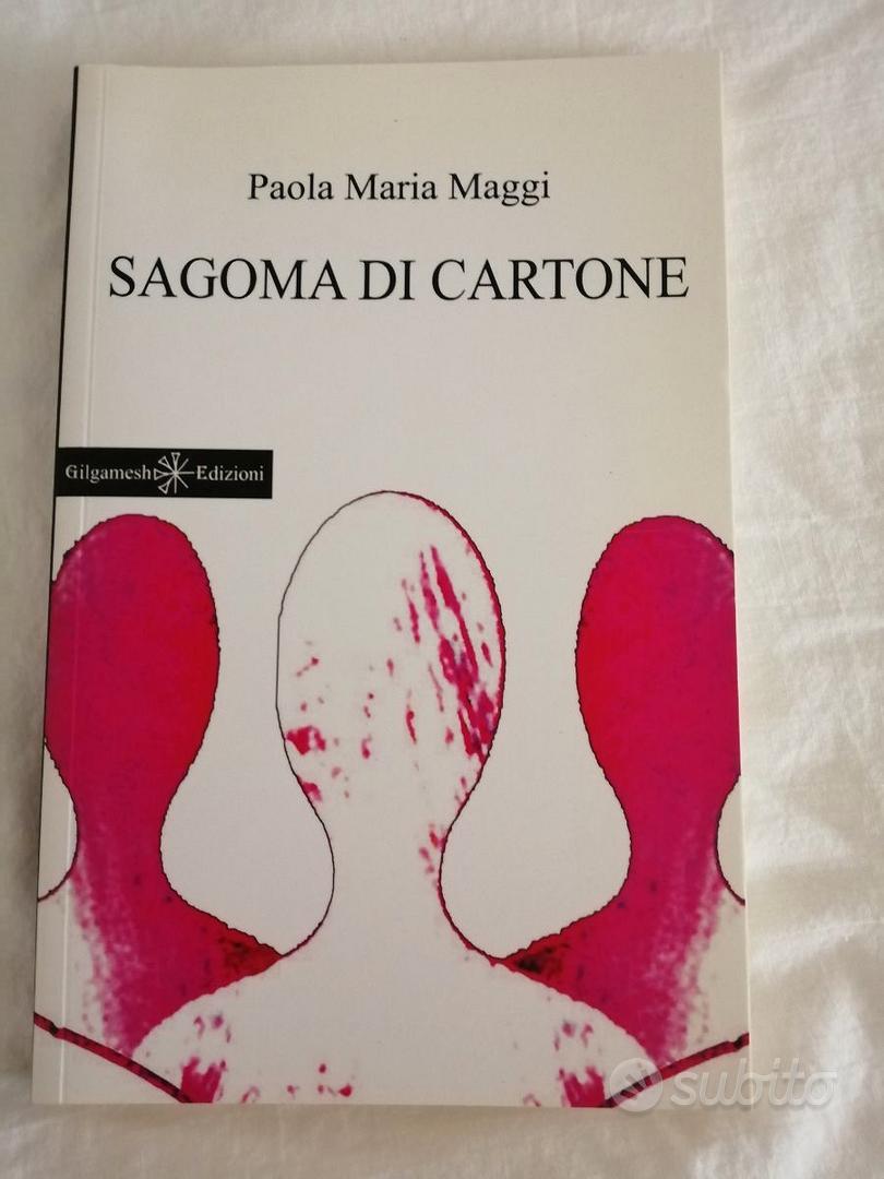 Libro "Sagoma di cartone" di Paola Maria Maggi - Libri e Riviste In ...