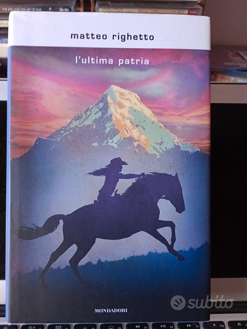 L' ultima patria - Matteo Righetto - Libri e Riviste In vendita a Padova