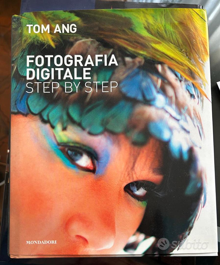 Fotografia digitale step by step di Tom Ang - Libri e Riviste In ...