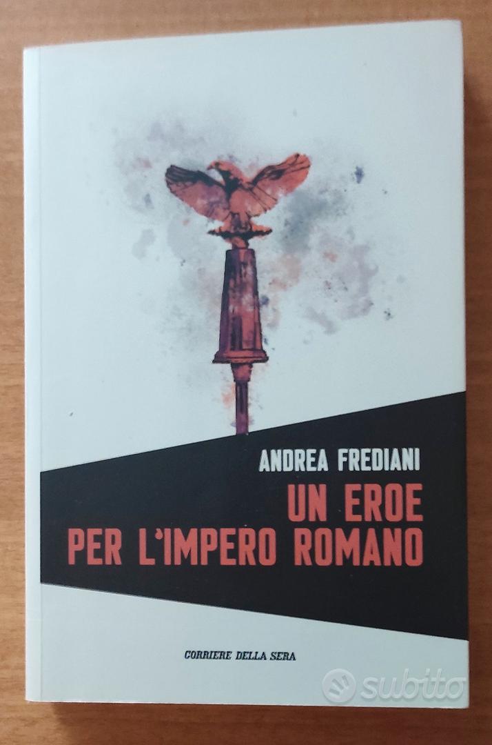 Un eroe per l'impero romano di Andrea Frediani - Libri e Riviste In ... Un eroe per l'impero romano di Andrea Frediani - Libri e Riviste In ...