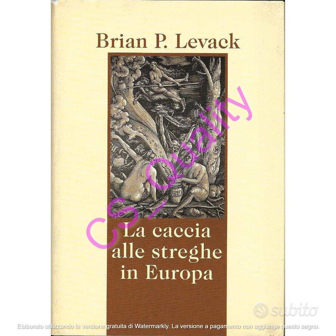 La caccia alle streghe in Europa - Brian P. Levack - Libri e Riviste In ...
